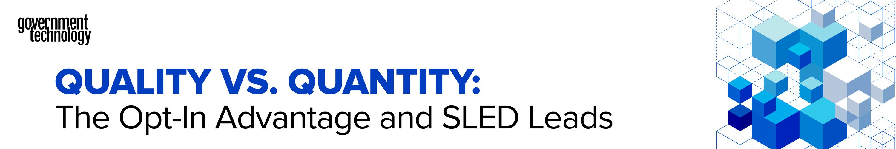 Quality vs. Quantity: The Opt-In Advantage and SLED Leads